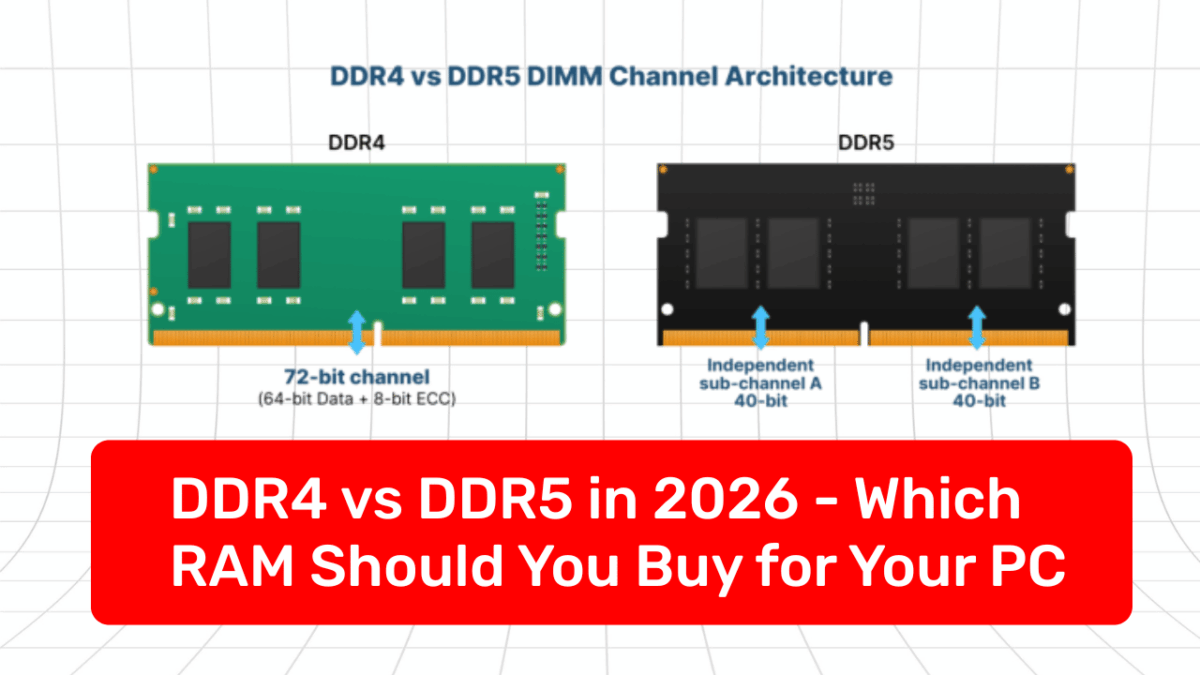 DDR4 vs DDR5 in 2026 - Which RAM Should You Buy for Your PC